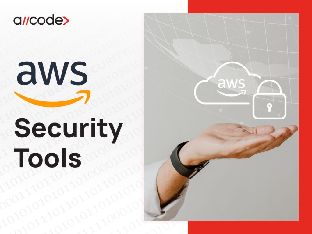 AWS Security Tools to Implement in Your Environment - AllCode